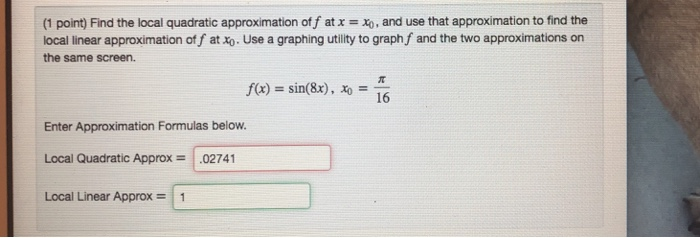 Solved (1 point) Find the local quadratic approximation off | Chegg.com