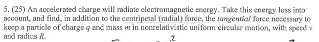 Solved (25) ﻿An accelerated charge will radiate | Chegg.com