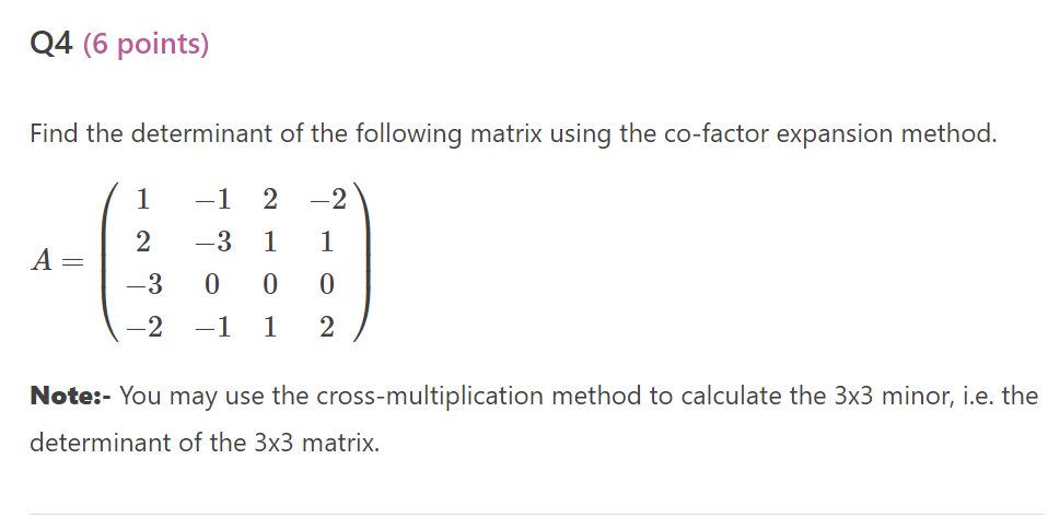 Solved Q4 (6 points) Find the determinant of the following | Chegg.com
