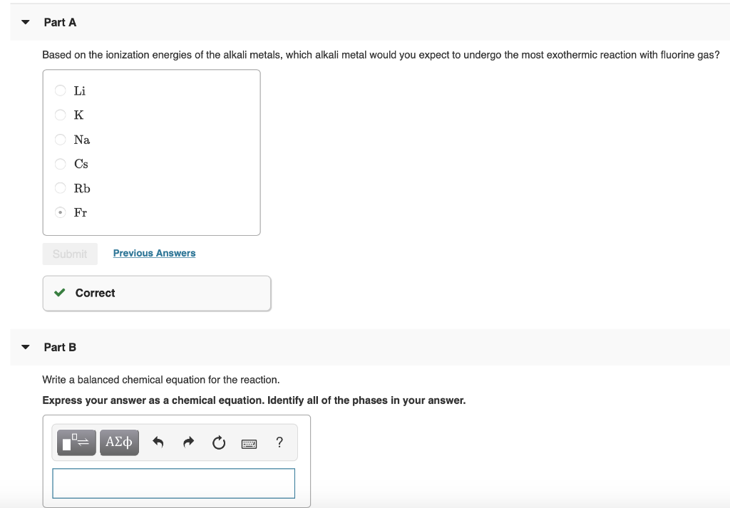 Solved Part A Based on the ionization energies of the alkali | Chegg.com