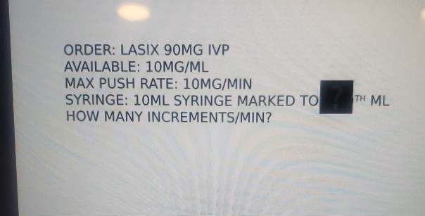 Solved ORDER: LASIX 90MG IVP AVAILABLE: 10MG/ML MAX PUSH | Chegg.com