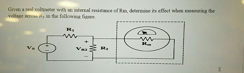 Solved Given a real voltmeter with an internal resistance of | Chegg.com