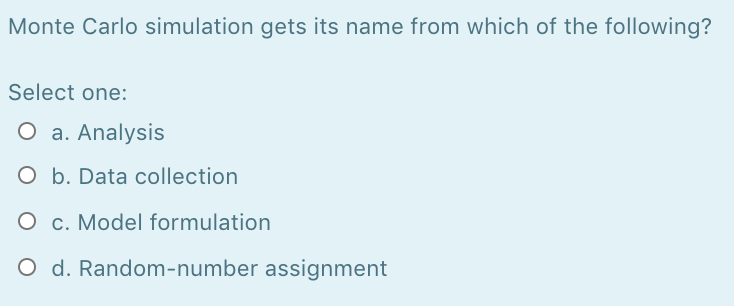 Solved Monte Carlo simulation gets its name from which of | Chegg.com