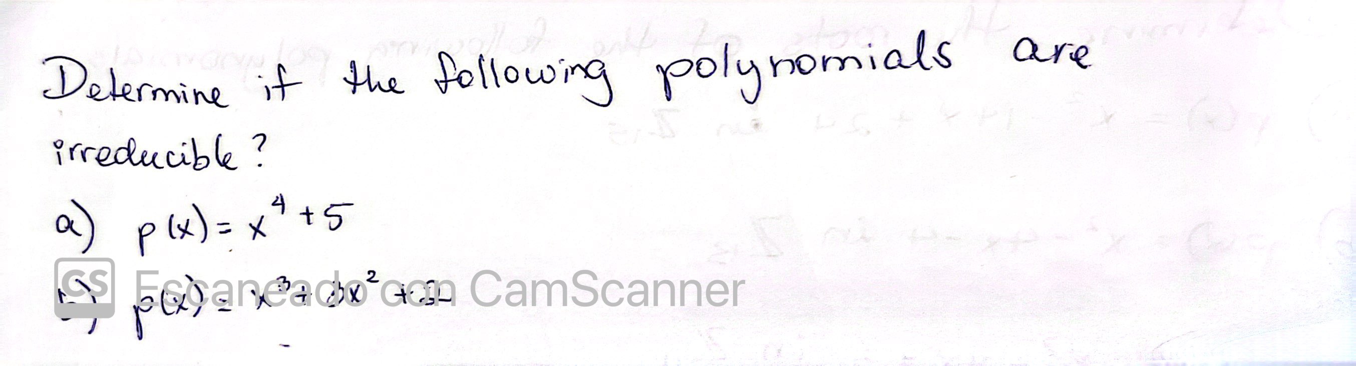 Solved Determine if the following polynomials are | Chegg.com