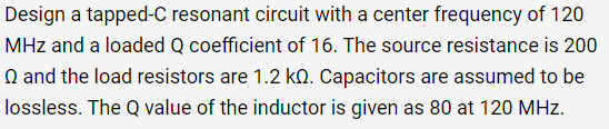 Solved Design a tapped-C resonant circuit with a center | Chegg.com