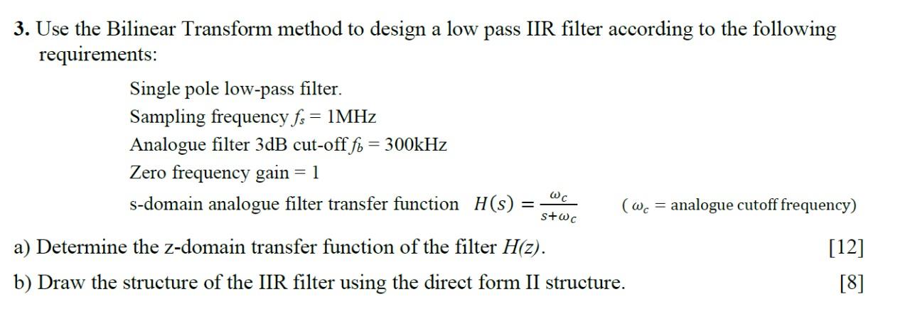 Solved 3. Use the Bilinear Transform method to design a low | Chegg.com