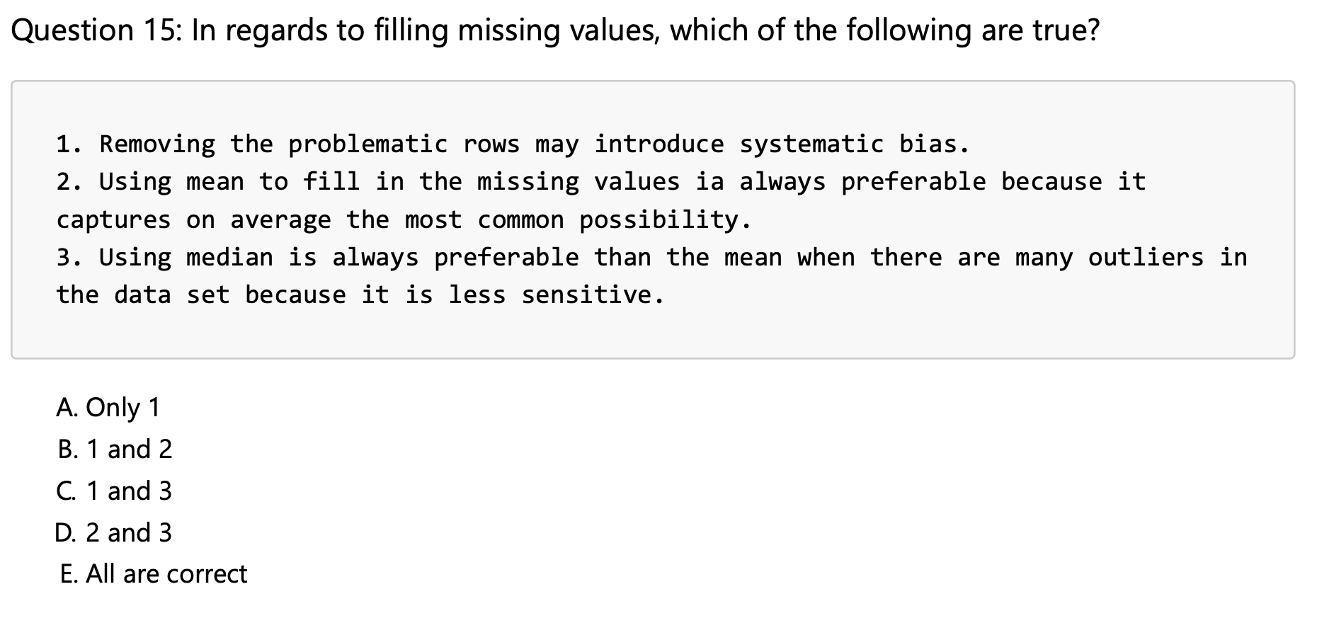 Solved Question 15: In regards to filling missing values, | Chegg.com