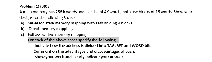 Solved Problem 1) (30%) A main memory has 256 k words and a | Chegg.com