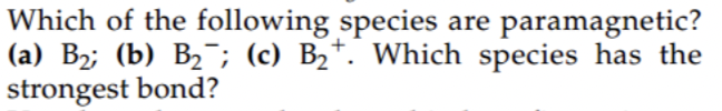 Solved Which of the following species are paramagnetic? (a) | Chegg.com