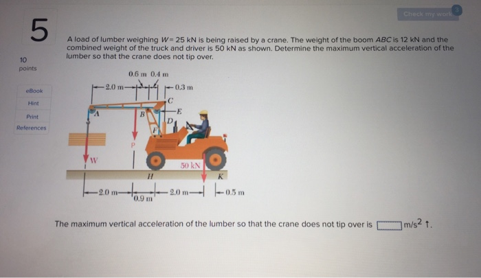 Solved A load of lumber weighing W = 25 kN is being raised | Chegg.com