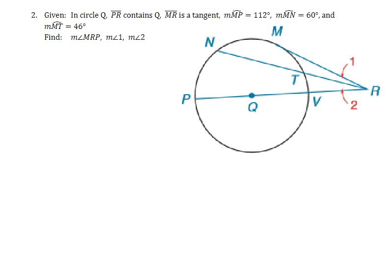 Solved 2. Given: In circle Q,PR contains Q,MR is a tangent, | Chegg.com