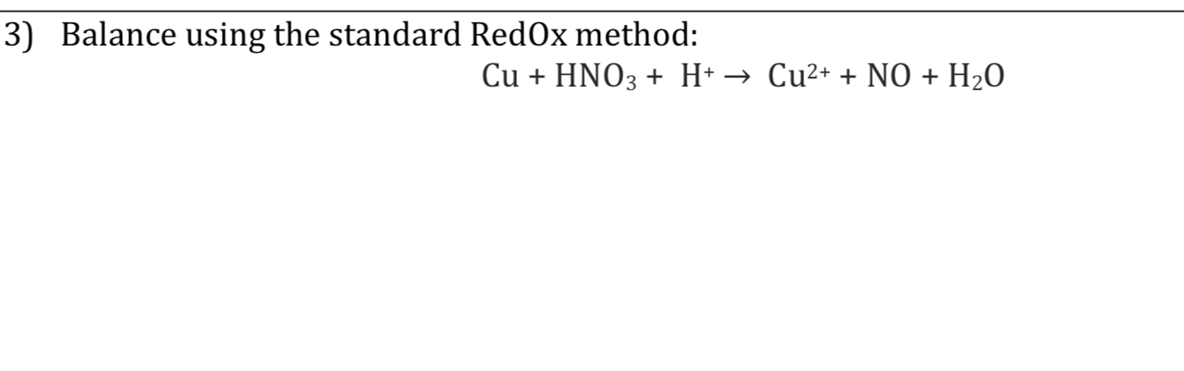 Solved 3) Balance using the standard Redox method: Cu + HNO3 | Chegg.com