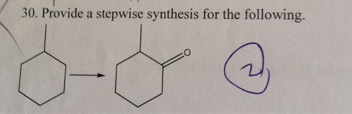 Solved 30. Provide a stepwise synthesis for the following. | Chegg.com Solved 30. Provide a stepwise synthesis for the following. | Chegg.com