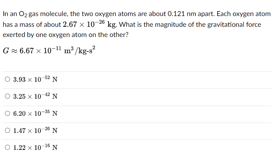 Solved In an O2 gas molecule, the two oxygen atoms are about | Chegg.com