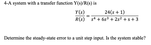 Solved 4-A system with a transfer function Y(s)/R(s) is Y(s) | Chegg.com
