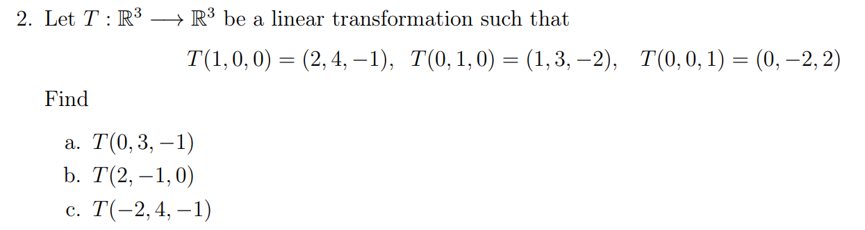 Solved 2. Let T:R3 R3 be a linear transformation such that | Chegg.com