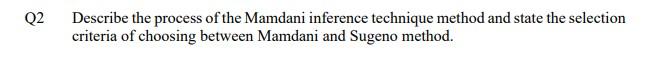 Solved Q2 Describe the process of the Mamdani inference | Chegg.com