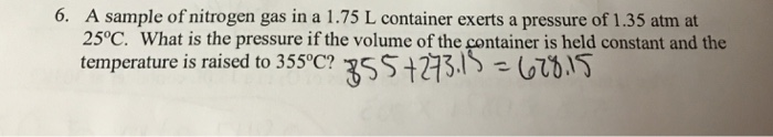 Solved 6. A sample of nitrogen gas in a 1.75 L container | Chegg.com