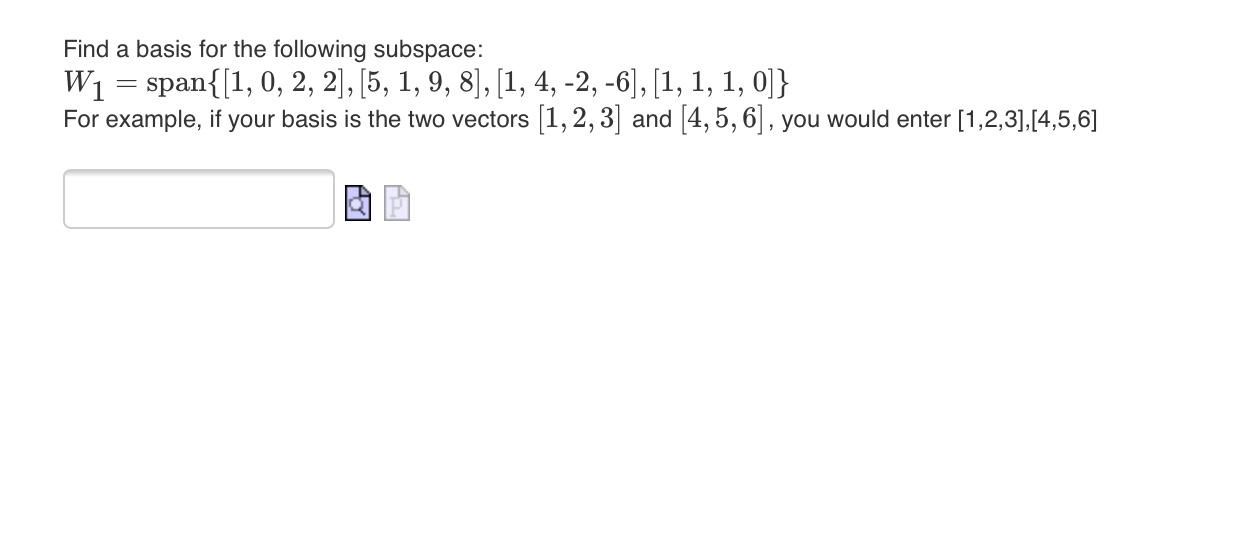 Solved Find a basis for the following subspace: W1 = | Chegg.com