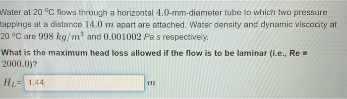 Solved Water at 20 °C flows through a horizontal | Chegg.com