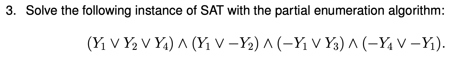 Solved 3. Solve the following instance of SAT with the | Chegg.com