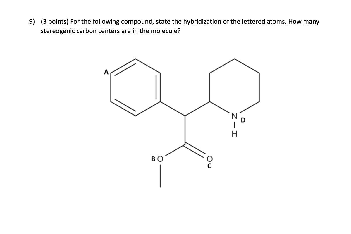 Solved 9) (3 points) For the following compound, state the | Chegg.com