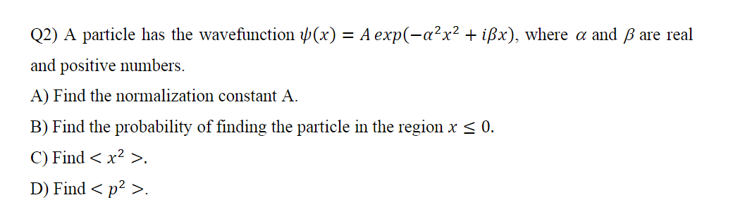 Solved Q2) A particle has the wavefunction y(x) = A | Chegg.com