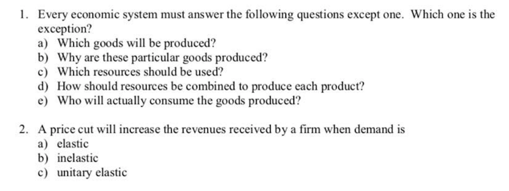 Solved 1. Every economic system must answer the following | Chegg.com