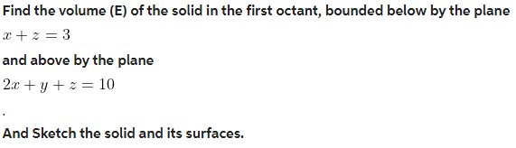 Solved Find the volume (E) of the solid in the first octant, | Chegg.com