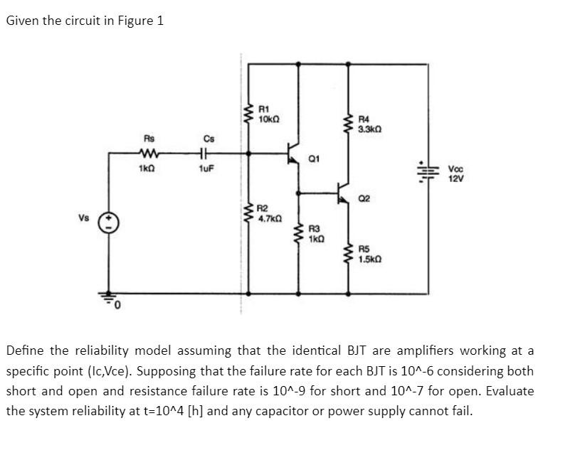 Solved Given the circuit in Figure 1 Define the reliability | Chegg.com