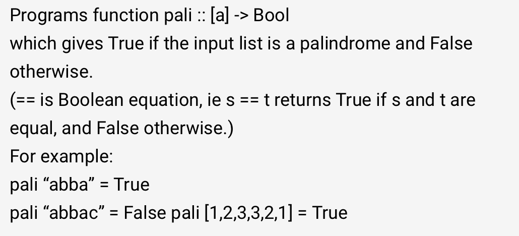 Solved == Programs function pali :: [a] -> Bool which gives | Chegg.com