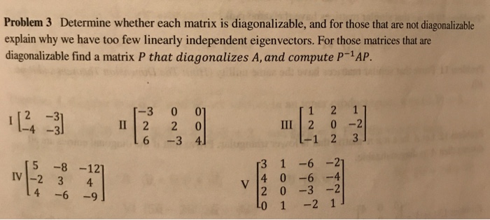 Solved Problem 3 Determine whether each matrix is | Chegg.com
