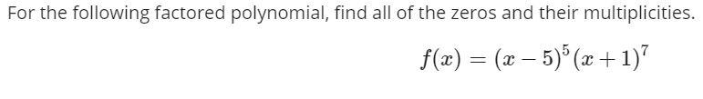 Solved For the following factored polynomial, find all of | Chegg.com