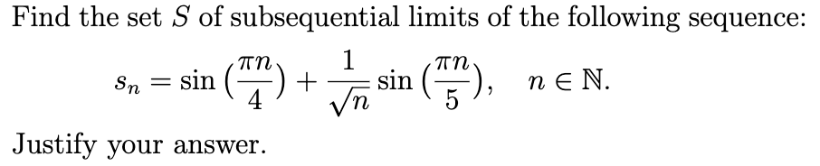 Solved πη Find the set S of subsequential limits of the | Chegg.com