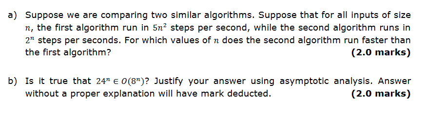 Solved a) Suppose we are comparing two similar algorithms. | Chegg.com