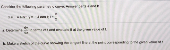 Solved Consider the following parametric curve. Answer parts | Chegg.com