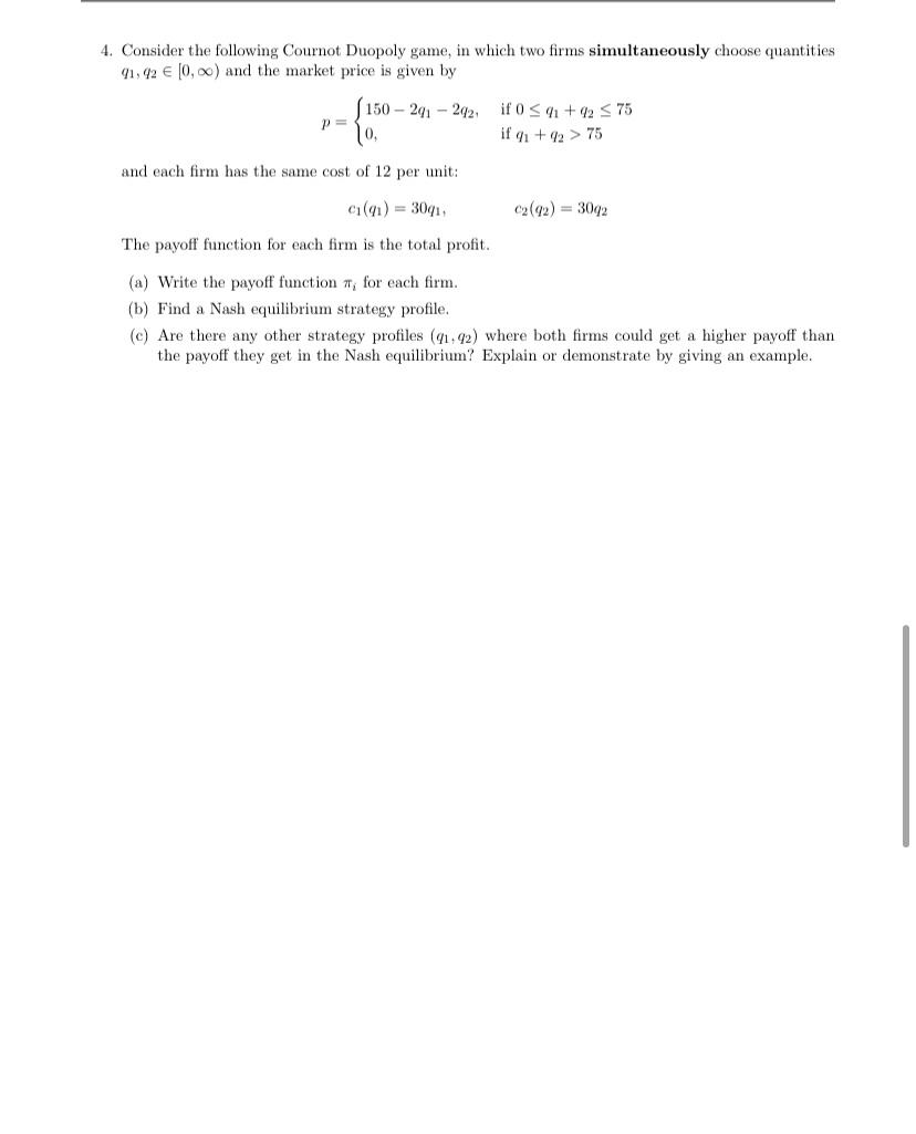 Solved 4. Consider the following Cournot Duopoly game, in | Chegg.com