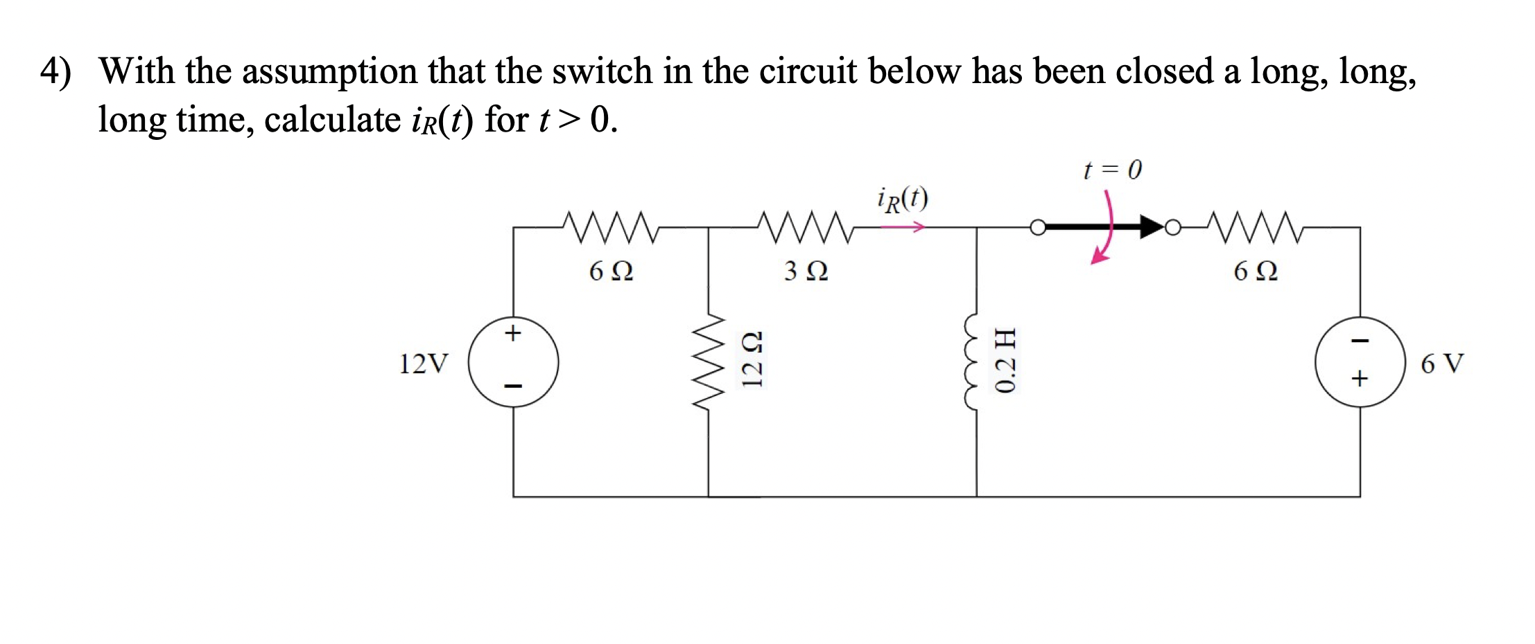 Solved 4) With the assumption that the switch in the circuit | Chegg.com