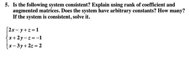 Solved Is the following system consistent? Explain using | Chegg.com