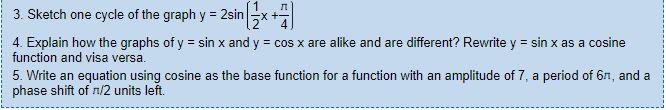 Solved 3. Sketch one cycle of the graph y=2sin(21x+4π) 4. | Chegg.com