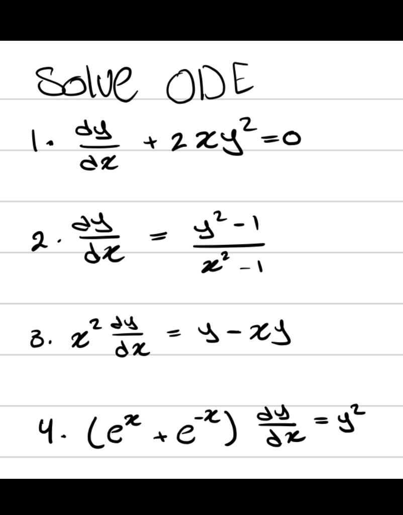 Solved solve ODE 1. dxdy+2xy2=0 2. dx∂y=x2−1y2−1 3. | Chegg.com