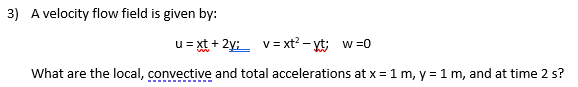 Solved 3) A velocity flow field is given by: | Chegg.com
