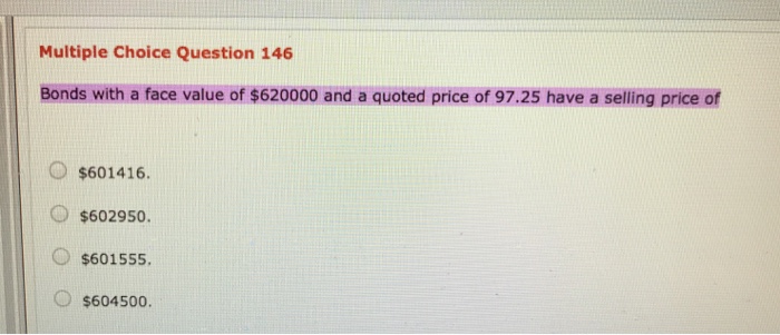 Solved Multiple Choice Question 146 Bonds with a face value | Chegg.com