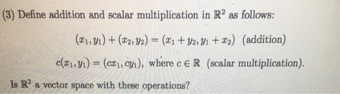 Solved (3) Define addition and scalar multiplication in R2 | Chegg.com