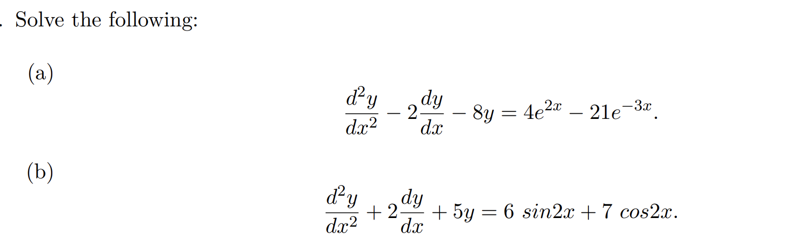 Solved Solve the following: (a) dx2d2y−2dxdy−8y=4e2x−21e−3x. | Chegg.com