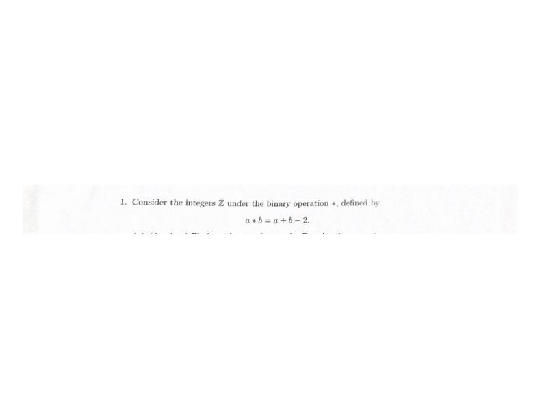 Solved 1 Consider The Integers Z Under The Binary Operation