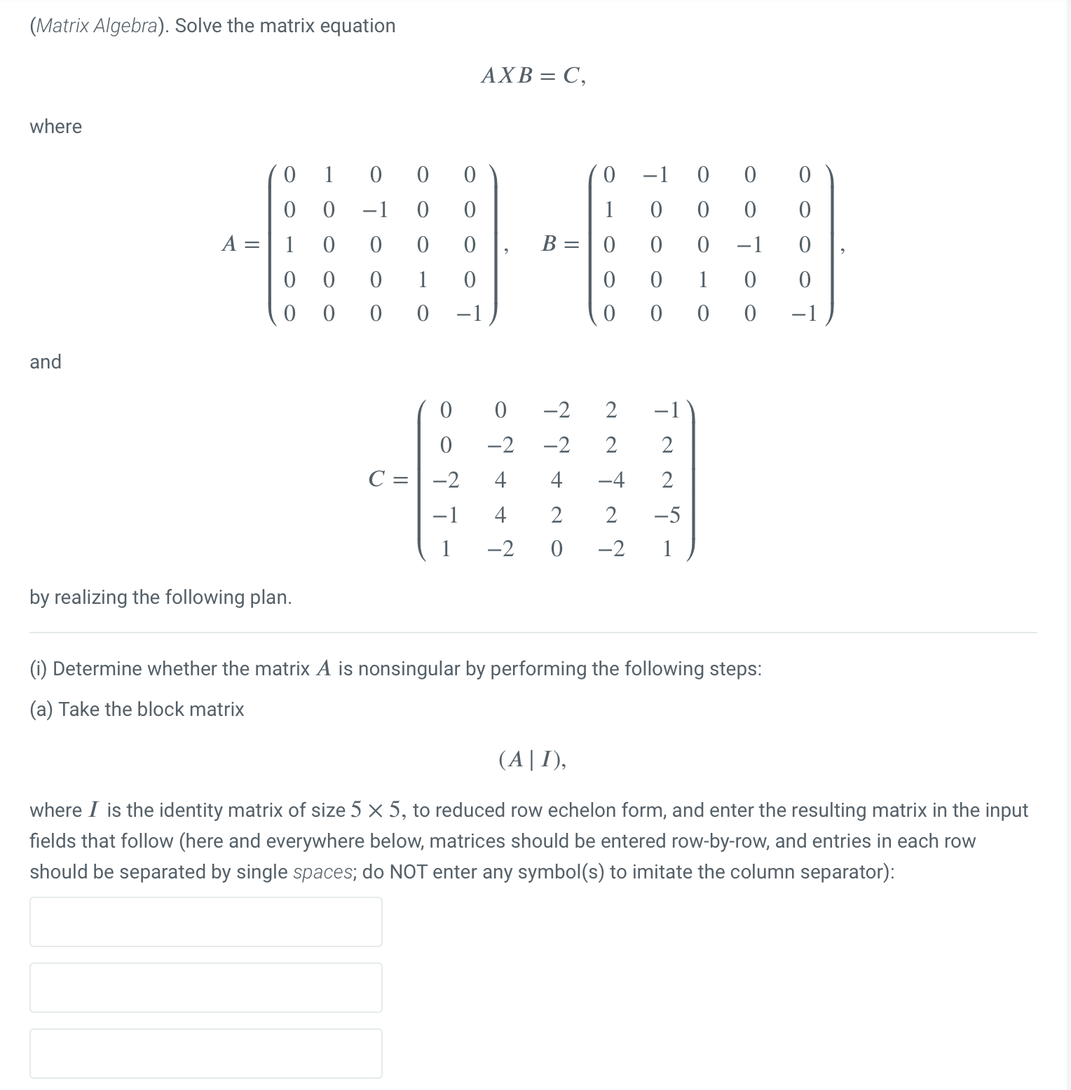 (Matrix Algebra). Solve the matrix equation AXB=C | Chegg.com