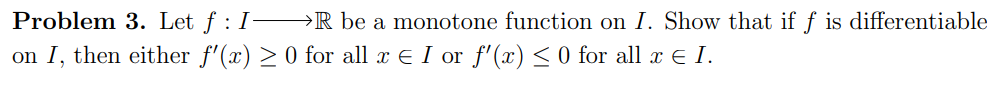 Solved Problem 3. Let f:I R be a monotone function on I. | Chegg.com