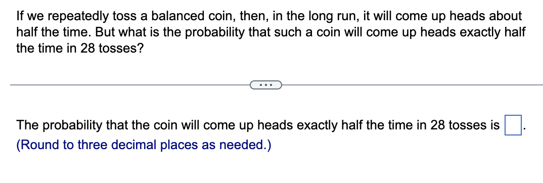 Solved If we repeatedly toss a balanced coin, then, in the | Chegg.com