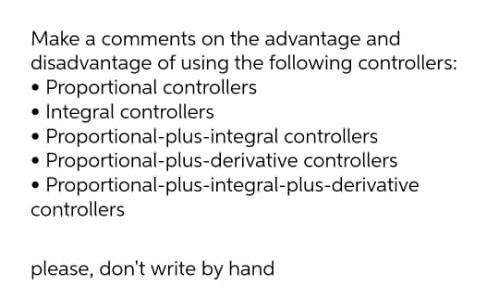 Solved Make a comments on the advantage and disadvantage of | Chegg.com